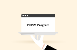 What is PRISM Program? Here is All You Need to Know About It