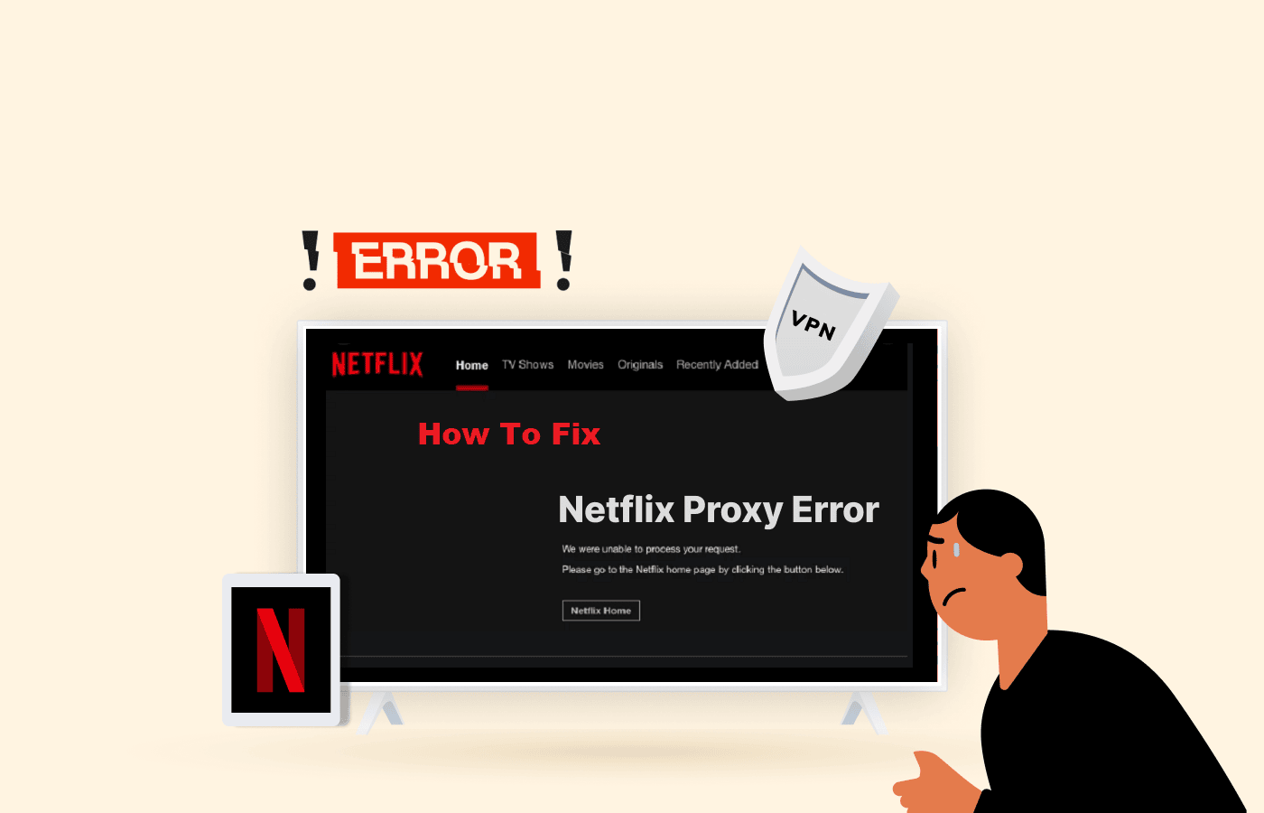 How to Solve Netflix Proxy Error with a VPN in 2026 - PrivacySavvy