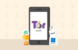 How to Install Tor on Windows, Mac, Linux, and Android - PrivacySavvy